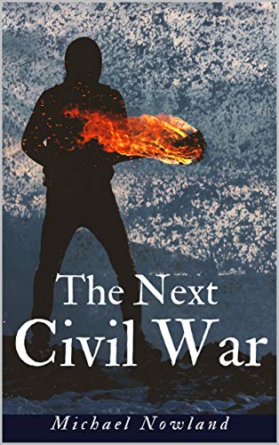 The Next Civil War by Michael Nowland | Goodreads