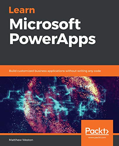 Learn Microsoft PowerApps: Build customized business applications ...