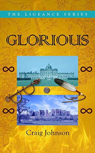 Glorious (The Ligeance Series #3) by Craig Johnson | Goodreads