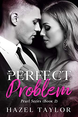 The Perfect Problem (Pearl, #2) by Hazel Taylor | Goodreads