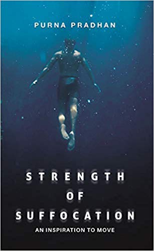 Strength of Suffocation - An inspiration to move by Purna Pradhan ...