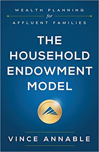 The Household Endowment Model: Wealth Planning for Affluent Families by ...