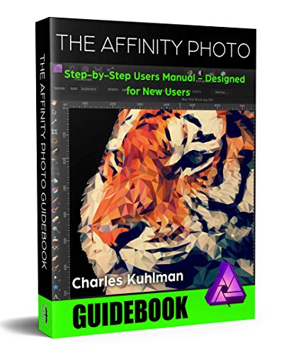 The Affinity Photo Guidebook: A Step-by-Step New User's Manual by ...