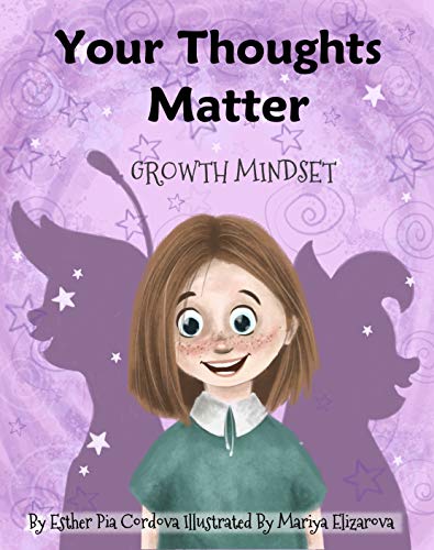 Your Thoughts Matter: Negative Self-Talk, Growth Mindset by Esther Pia ...