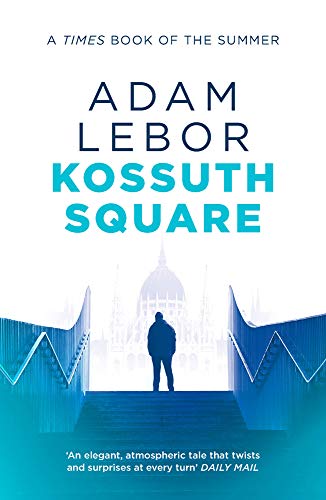 Kossuth Square (Danube Blues) by Adam LeBor | Goodreads