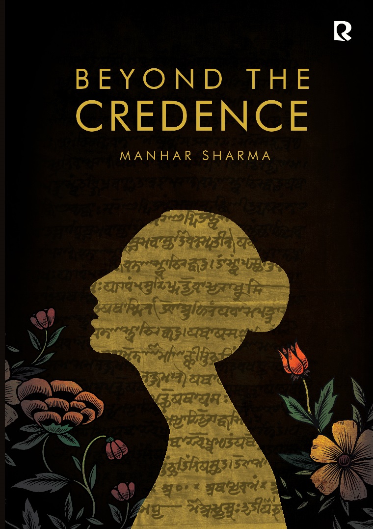 Beyond The Credence by Manhar Sharma | Goodreads