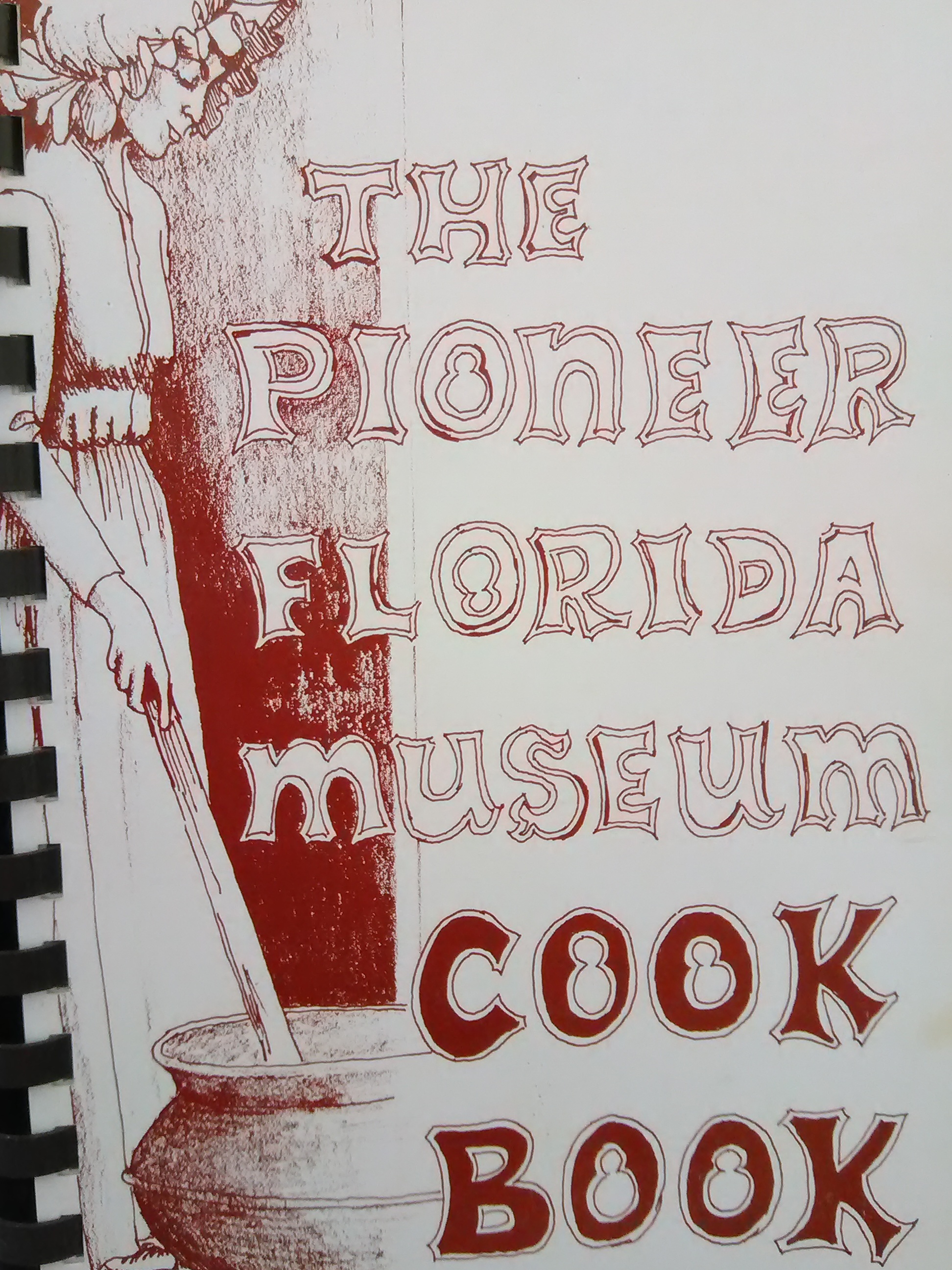 The Pioneer Florida Museum Cookbook by Dade City Florida | Goodreads