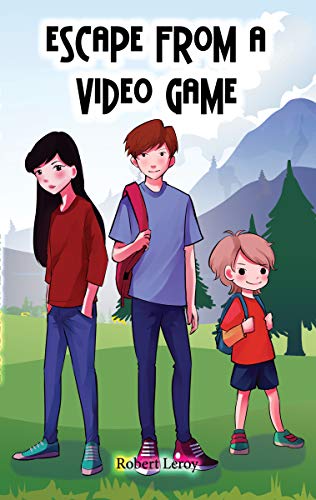Escape From a Video Game: (Book 2) by Robert Leroy | Goodreads