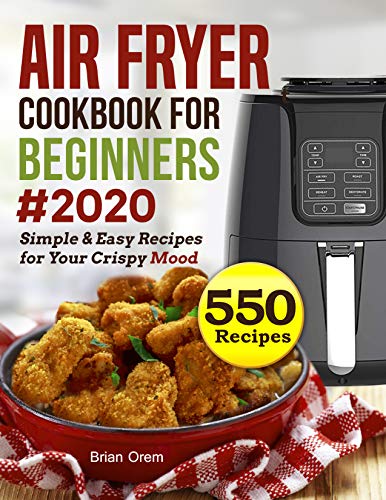 Air Fryer Cookbook For Beginners #2020: Simple & Easy Recipes for Your ...