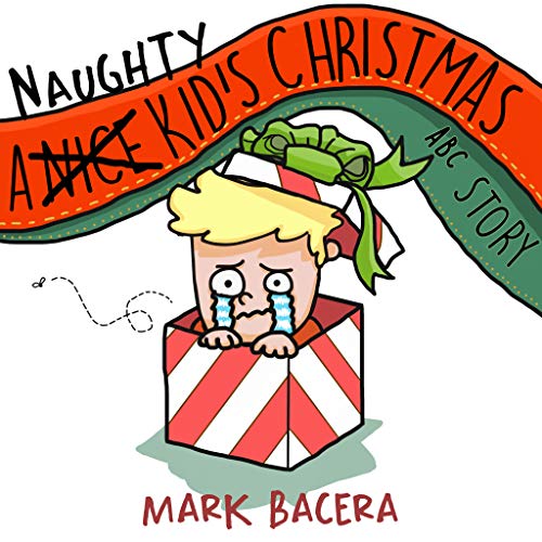 A Naughty Kid's Christmas ABC Story by Mark Bacera | Goodreads