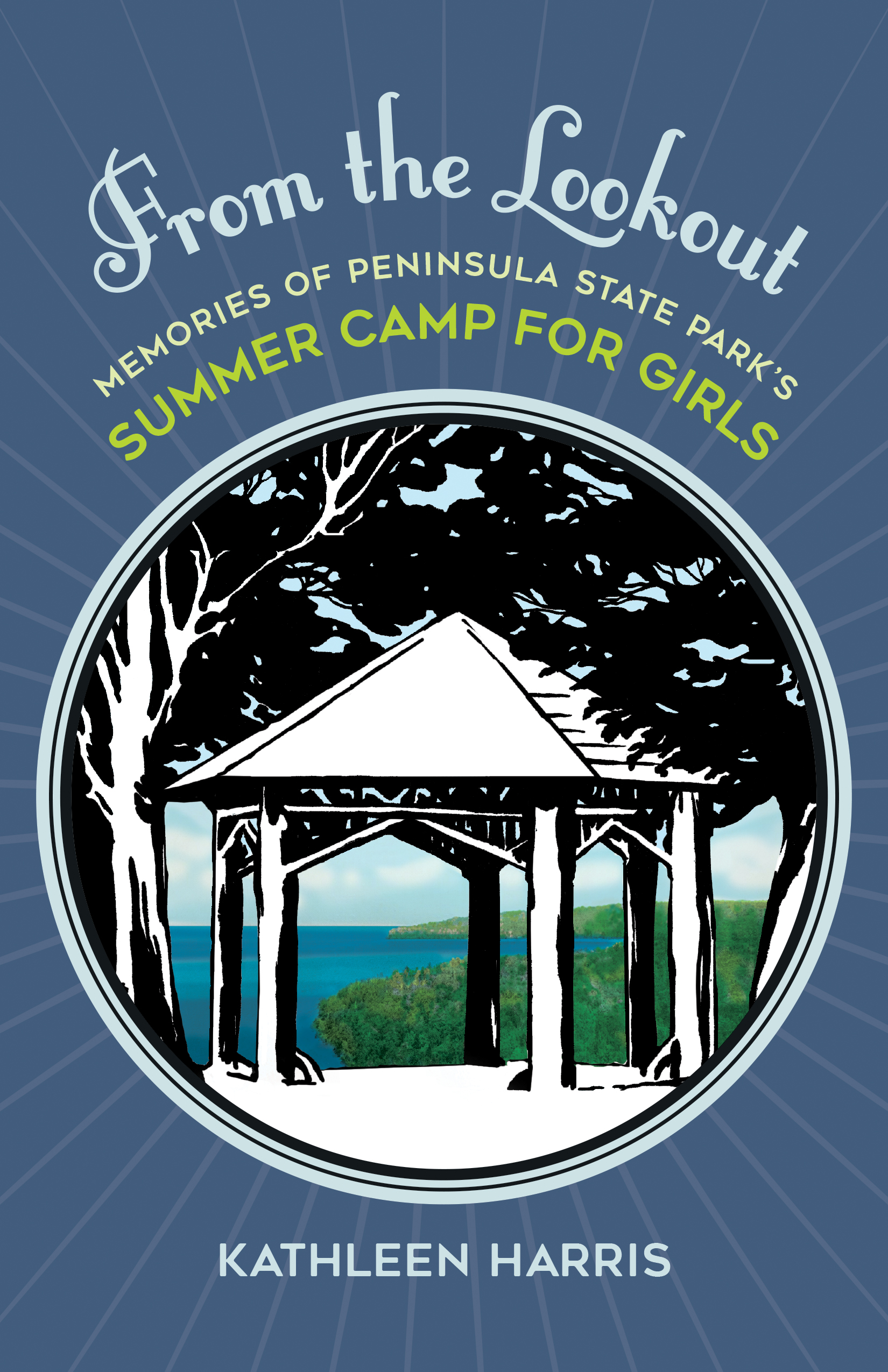 From the Lookout: Memories of Peninsula State Park’s Summer Camp for ...