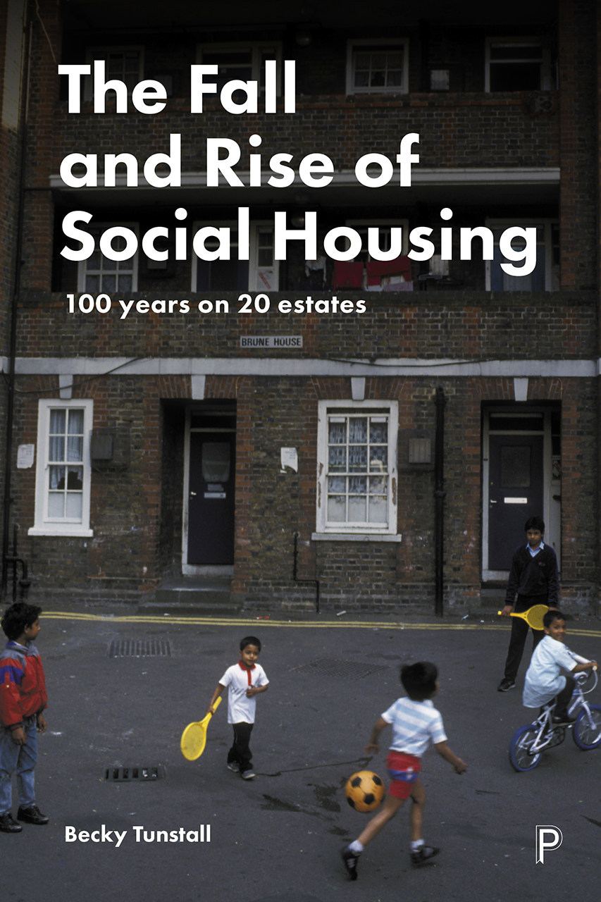 The Fall and Rise of Social Housing: 100 Years on 20 Estates by Becky ...