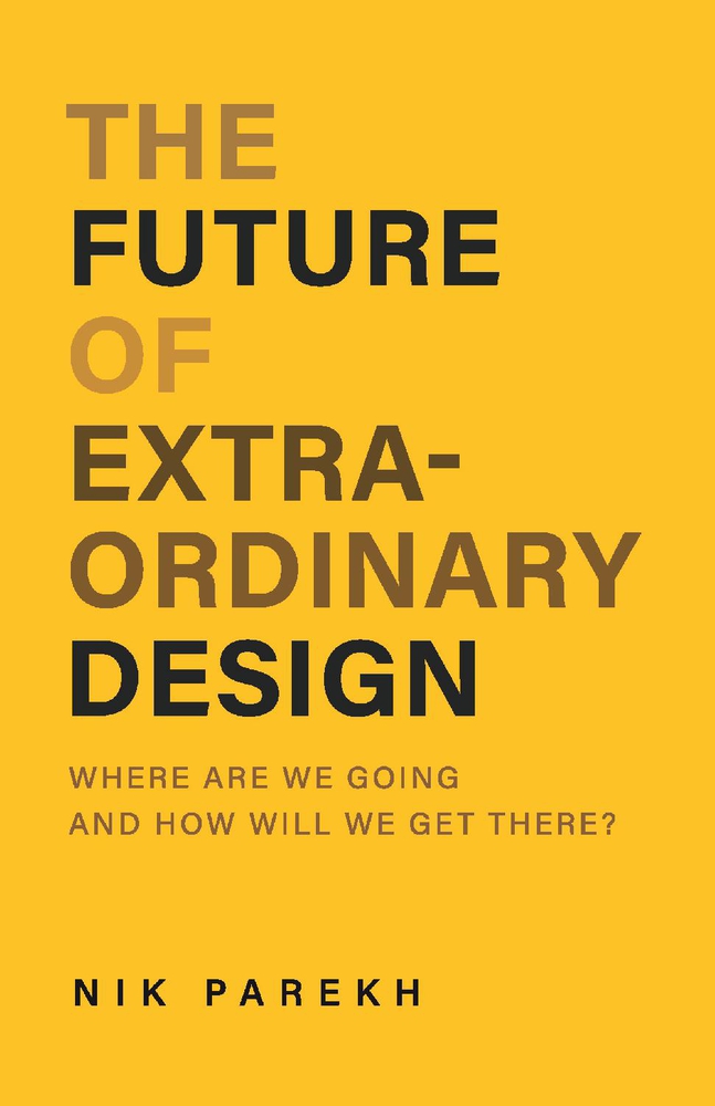 The Future of Extraordinary Design: Where are we going and how will we ...