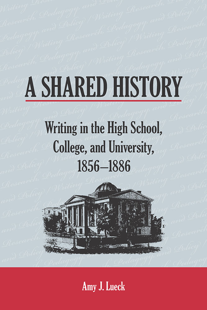 A Shared History: Writing in the High School, College, and University ...