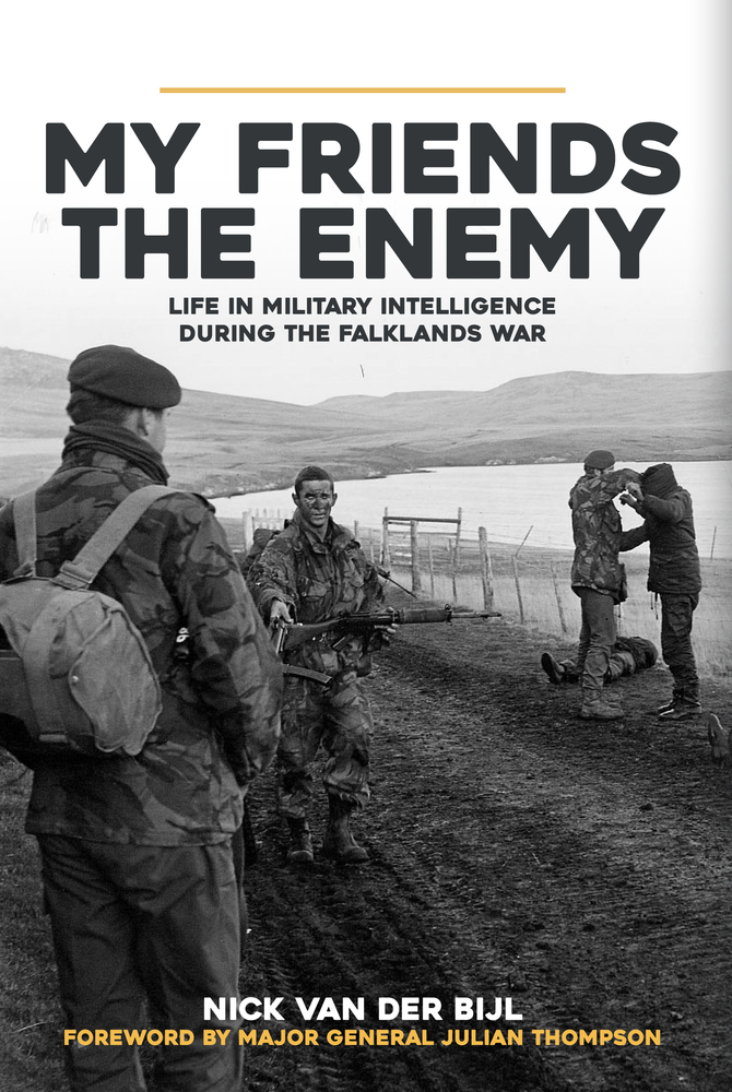 My Friends, The Enemy: Life in Military Intelligence During the ...
