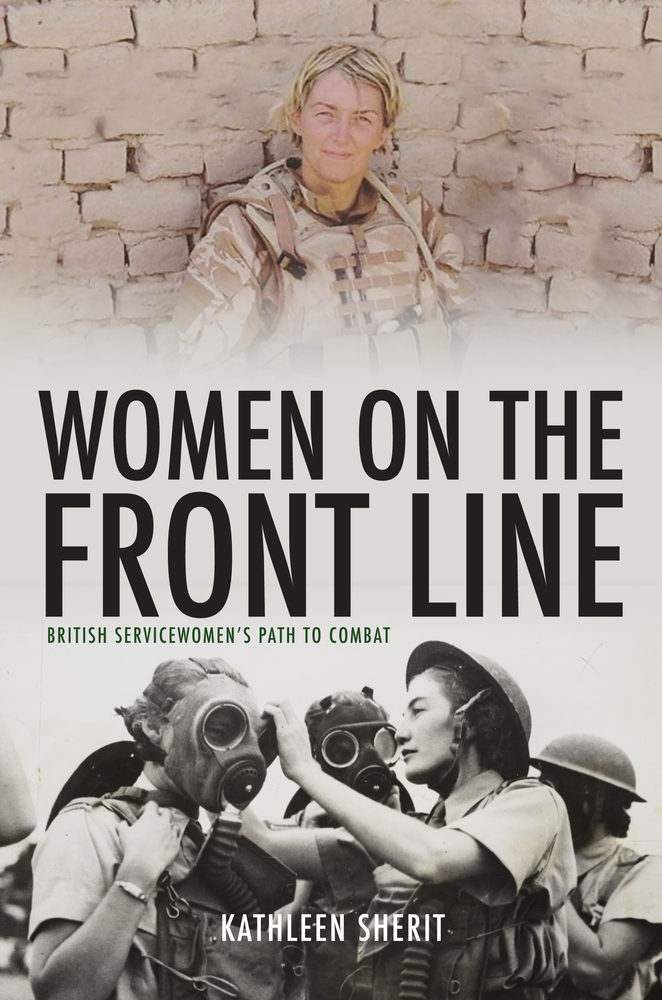 Women on the Frontline: British Servicewomen's Path to Combat by ...