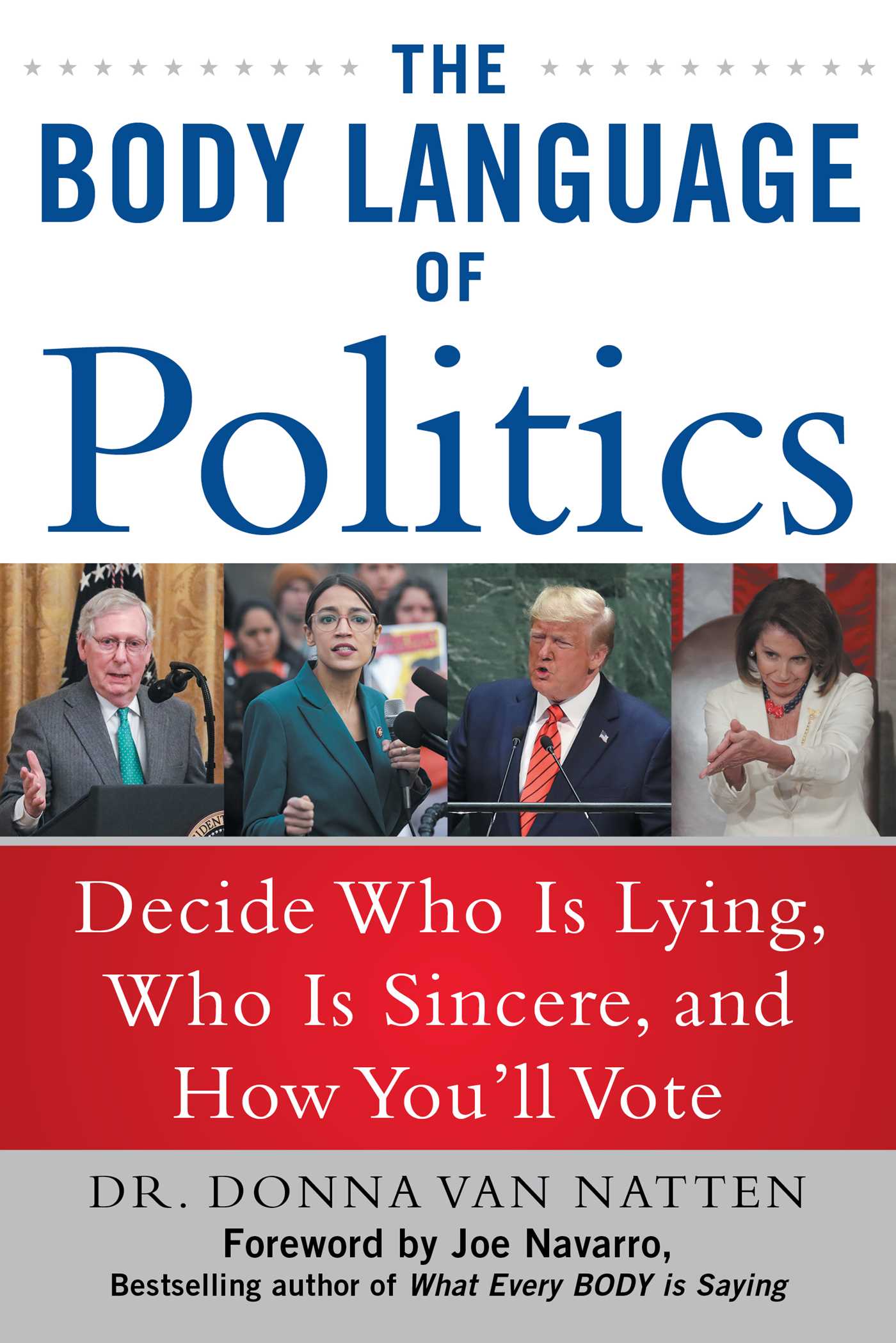 The Body Language of Politics: Decide Who is Lying, Who is Sincere, and ...