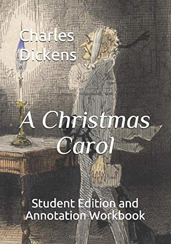 A Christmas Carol: Student Edition and Annotation Workbook by Charles ...