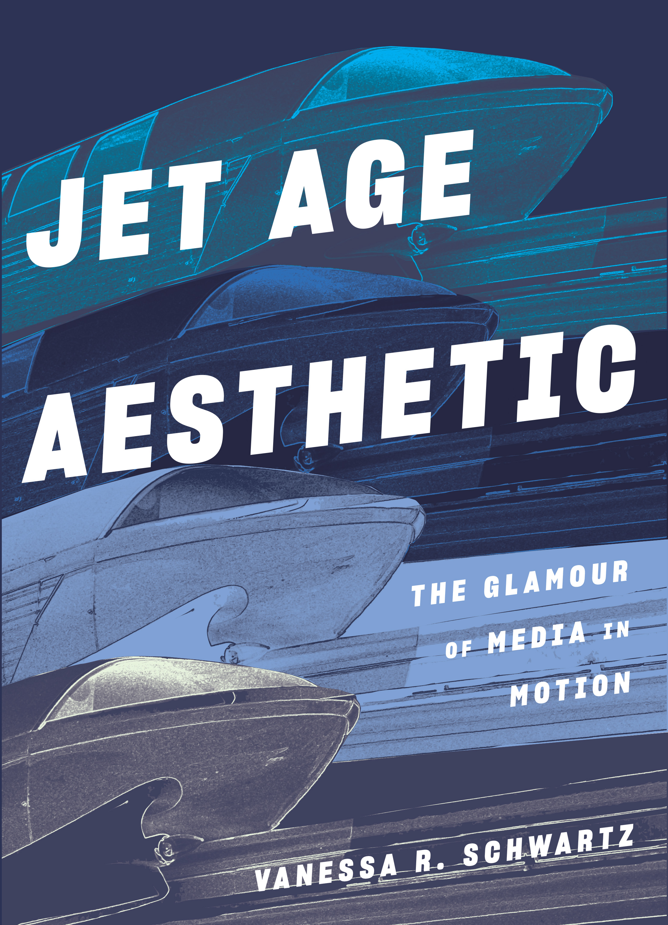 Jet Age Aesthetic: The Glamour of Media in Motion by Vanessa R ...
