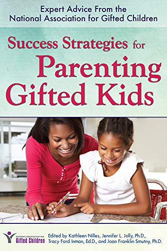 Success Strategies for Parenting Gifted Kids: Expert Advice From the ...