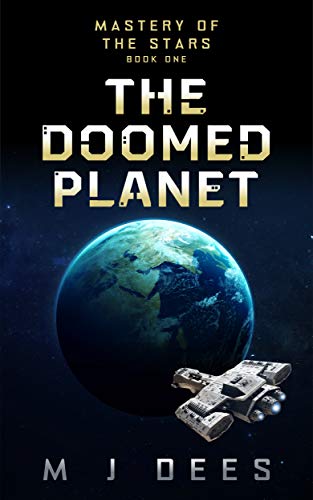 The Doomed Planet (Mastery of the Stars #1) by M.J. Dees | Goodreads