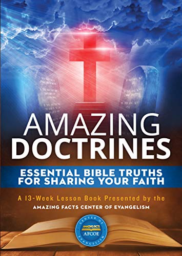 Amazing Doctrines: Essential Bible Truths for Sharing Your Faith: A 13 ...