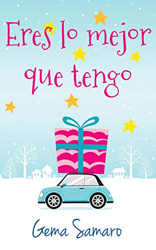 Eres lo mejor que tengo (Spanish Edition) by Gema Samaro | Goodreads