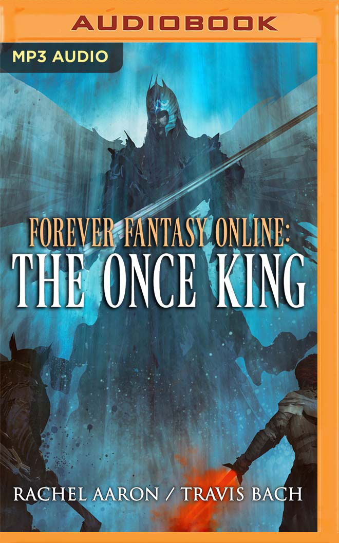 The Once King: Forever Fantasy Online, Book 3 by Rachel Aaron | Goodreads