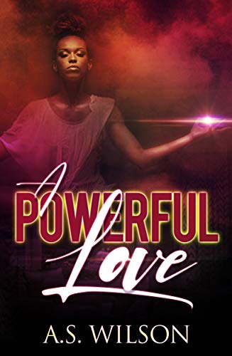 A Powerful Love by A.S. Wilson | Goodreads