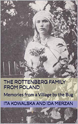 The Rottenberg Family from Poland: Memories from a Village by the Bug ...