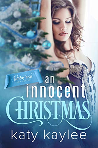 An Innocent Christmas (Holiday Heat #3) by Katy Kaylee | Goodreads