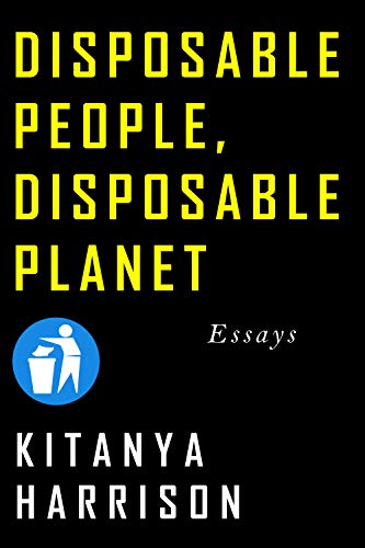 Disposable People, Disposable Planet by Kitanya Harrison | Goodreads
