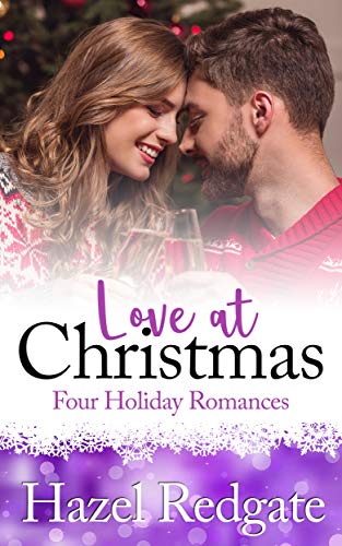 Love at Christmas: Four Holiday Romances by Hazel Redgate | Goodreads