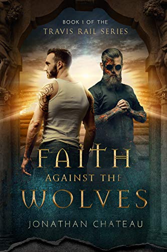 Faith Against the Wolves by Jonathan Chateau | Goodreads