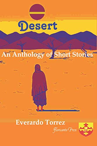 Desert: An Anthology of Short Stories by Everardo Torrez | Goodreads