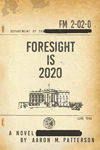 Foresight is 2020 by Aaron M Patterson | Goodreads