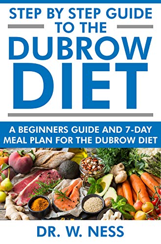 Step by Step Guide to the Dubrow Diet: A Beginners Guide and 7-Day Meal ...