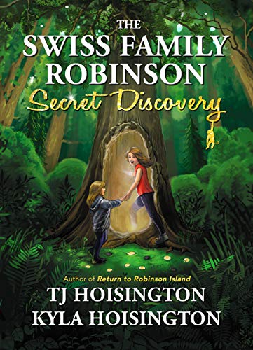 The Swiss Family Robinson Secret Discovery by TJ Hoisington | Goodreads