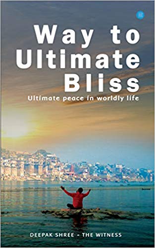 Way to Ultimate Bliss by Deepak Shree | Goodreads