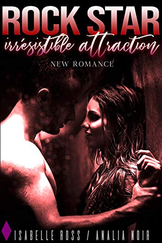 Rock Star / Irrésistible Attraction : by Isabelle Ross | Goodreads