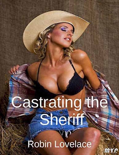 Castrating the Sheriff by Robin Lovelace | Goodreads