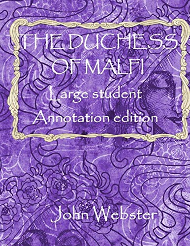 The Duchess of Malfi: Large Student Annotation Edition: Formatted with ...