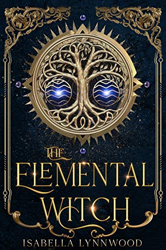 The Elemental Witch by Isabella Lynnwood | Goodreads