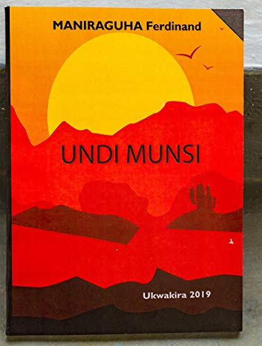 Undi Munsi (Novel) by Maniraguha Ferdinand | Goodreads