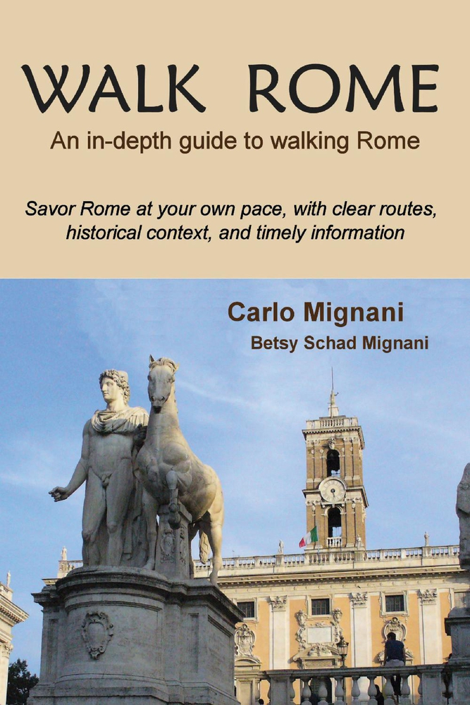 Walk Rome: An In-Depth Guide to Walking Rome (1) by Carlo Mignani ...