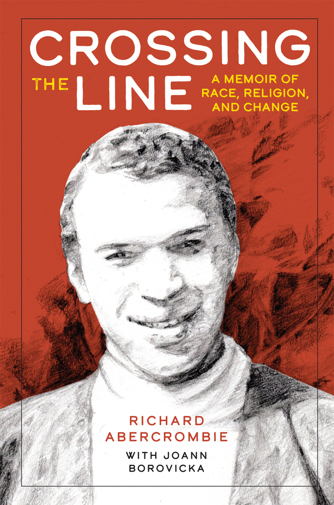Crossing the Line: A Memoir of Race, Religion, and Change by Richard ...