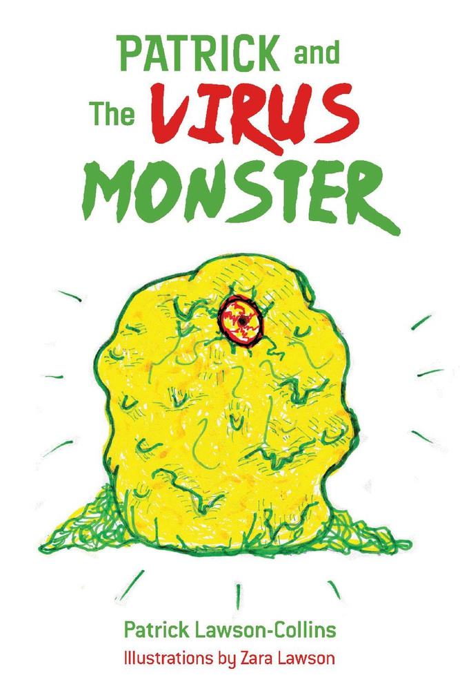 Patrick and The Virus Monster (1) by Patrick Lawson-Collins | Goodreads