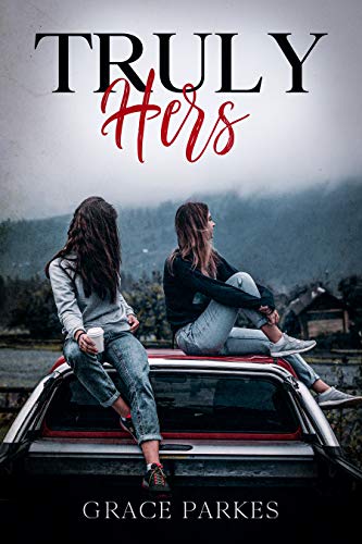 Truly Hers by Grace Parkes | Goodreads