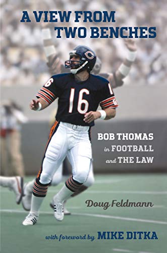 A View from Two Benches: Bob Thomas in Football and the Law by Doug ...