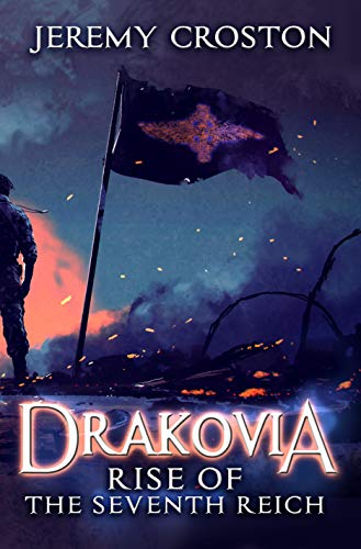 Rise of the Seventh Reich (Drakovia Book 2) by Jeremy Croston | Goodreads